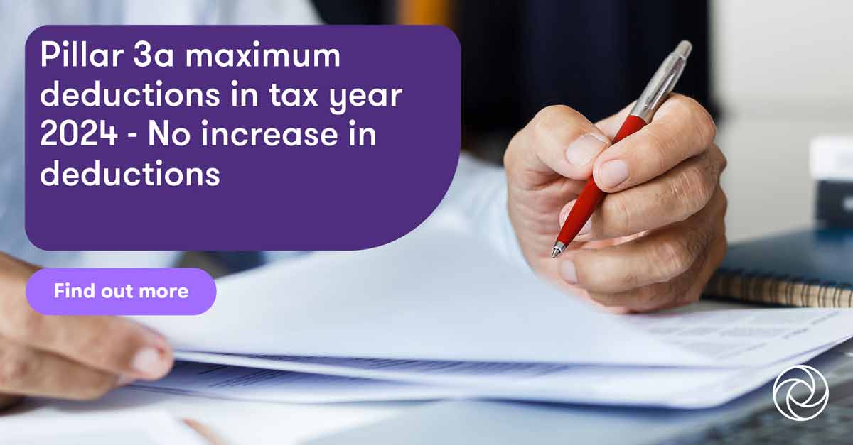 Grant Thornton - Pillar 3a maximum deductions in tax year 2024 - No ...